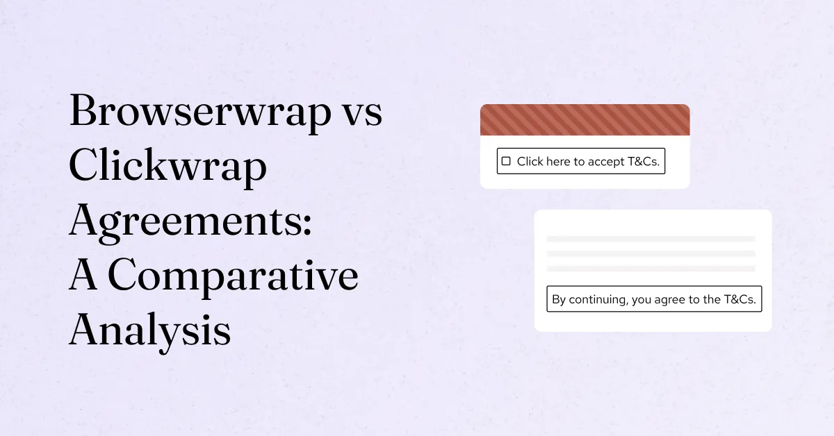 Browserwrap vs Clickwrap Agreements: A Comparative Analysis